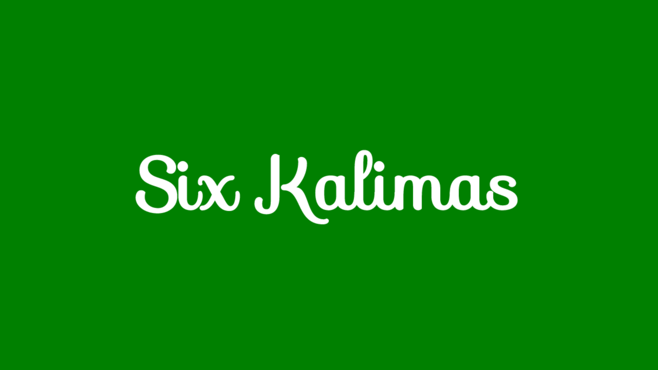 Jupies Six Kalimas In Islam Six Kalimas Of Islam Apps On Google Play